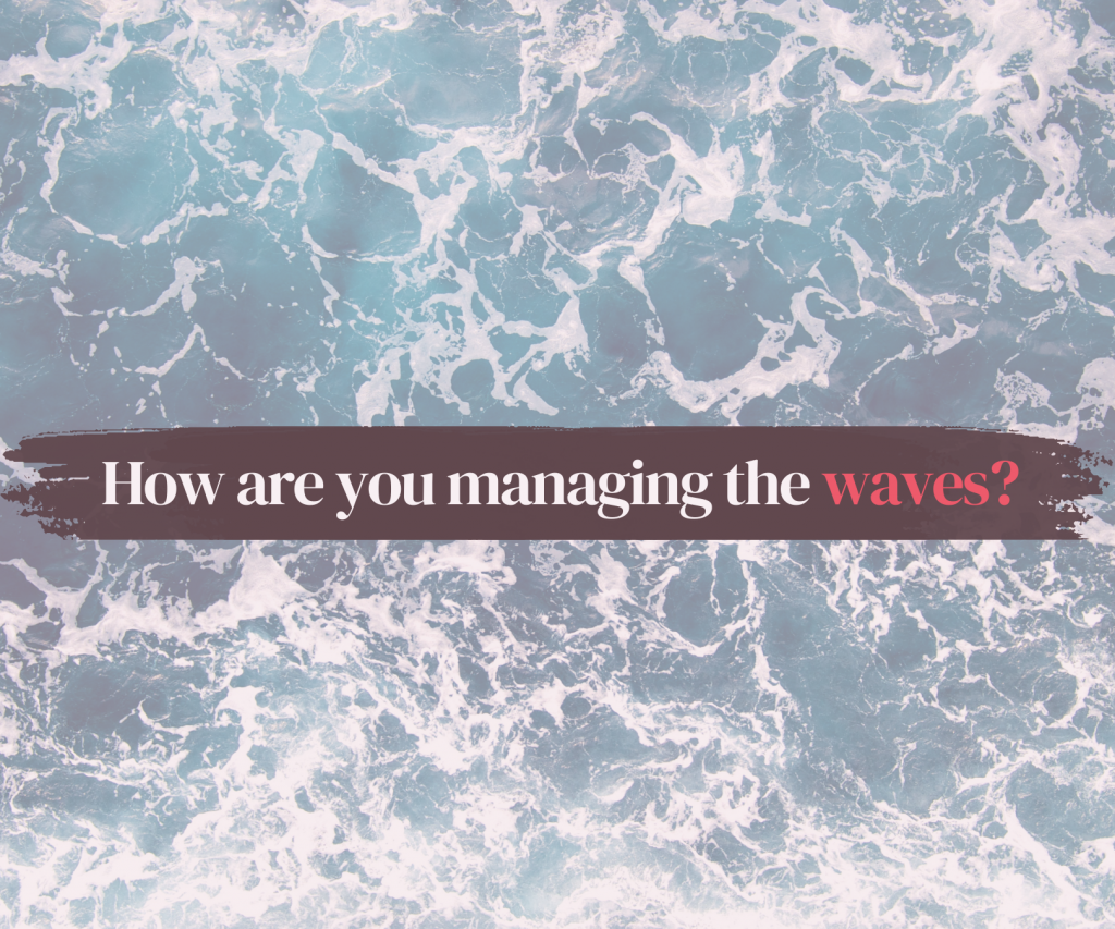How are you managing the waves? – Mindfully Hannah